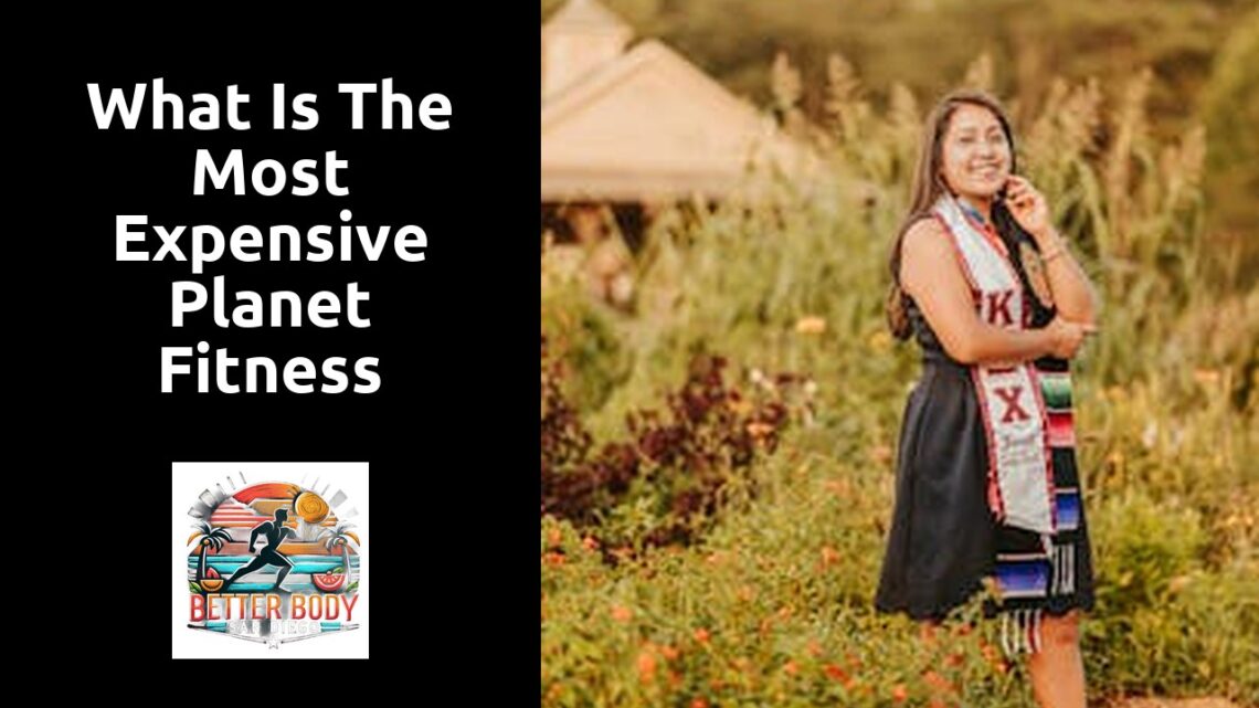 What is the most expensive Planet fitness membership? – Better Body San ...